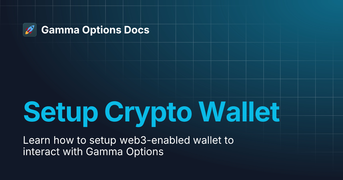 Setup Crypto Wallet | Gamma Options Docs