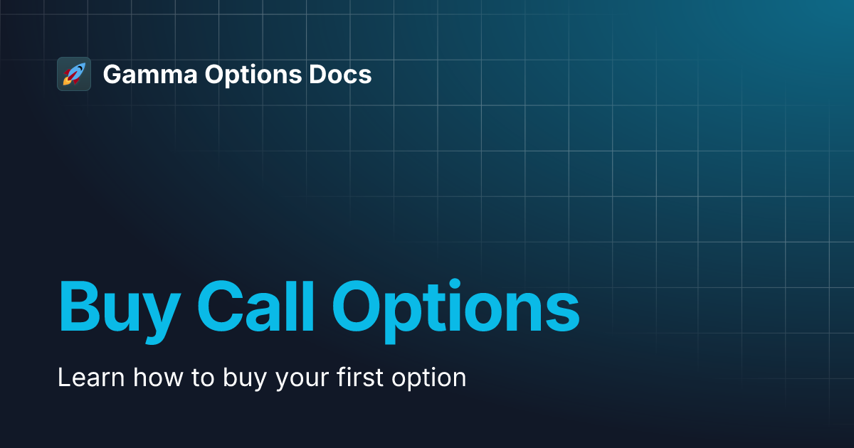 Buy Call Options | Gamma Options Docs